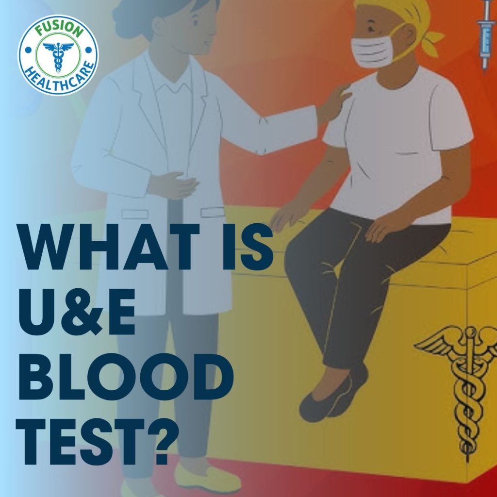 U&E Blood tests - Fusion HealthCare
